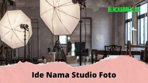 123+ Nama Studio Foto Yang Keren Dan Bagus