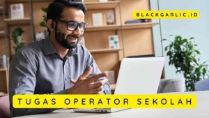 11 Tugas Pokok Operator Sekolah Yang Perlu Diketahui