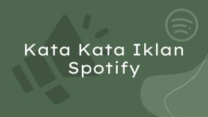 9+ Kata Kata Iklan Spotify Yang Sering Muncul